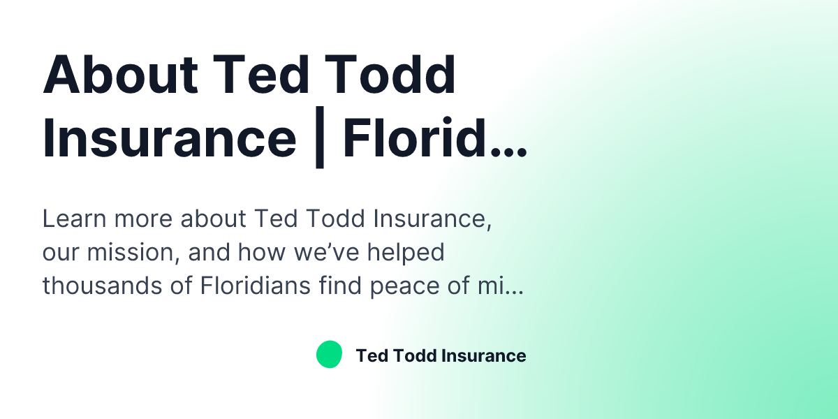 About Ted Todd Insurance | Florida’s Insurance Specialists | Ted Todd ...