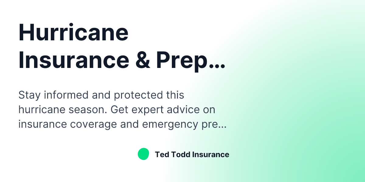Hurricane Insurance & Preparedness Tips | Ted Todd Insurance | Ted Todd ...