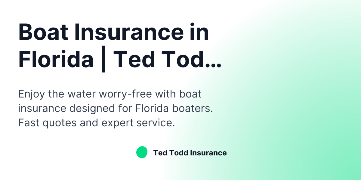 Boat Insurance in Florida | Ted Todd Insurance | Ted Todd Insurance