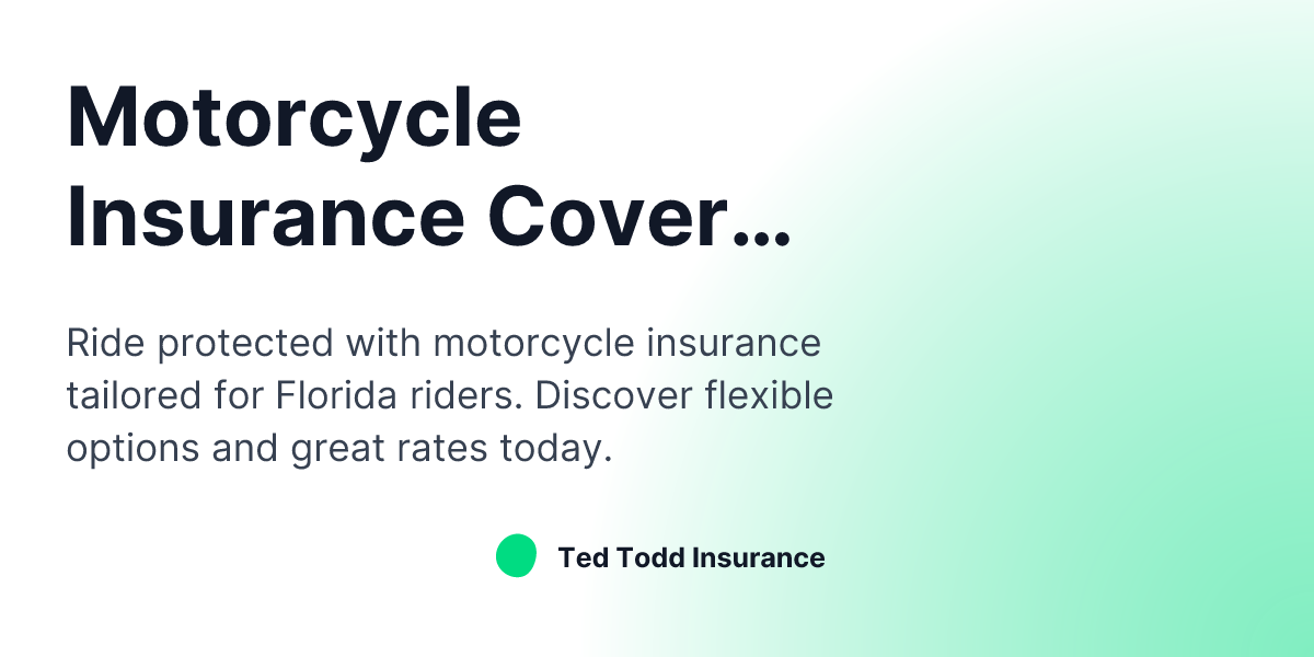 Motorcycle Insurance Coverage | Ted Todd Insurance | Ted Todd Insurance
